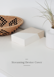DIY streaming device cover – almost makes perfect